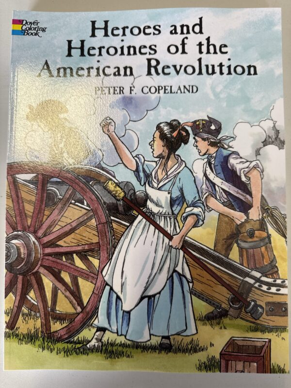 Heroes & Heroines of The American Revolution Coloring Book - Heartfelt ...